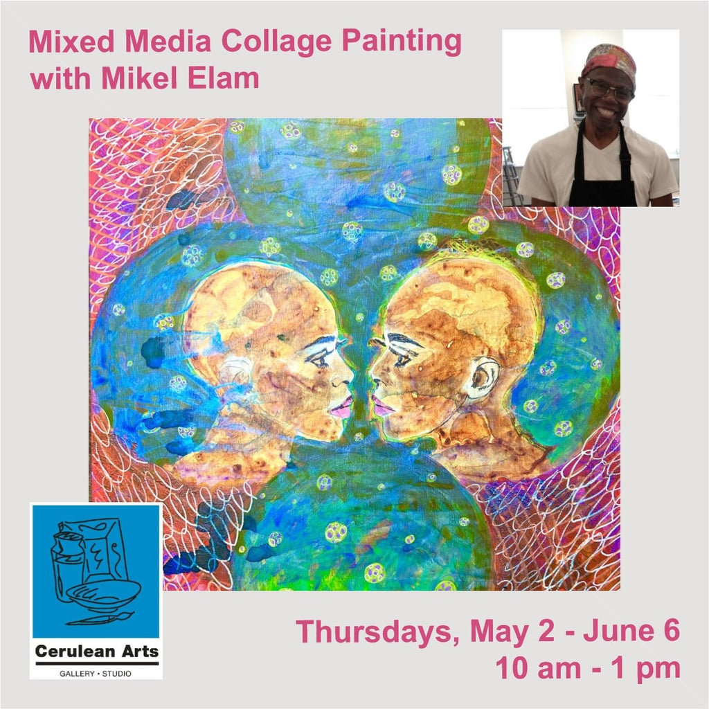 Mixed Media Collage Painting with Mikel Elam – Cerulean Arts