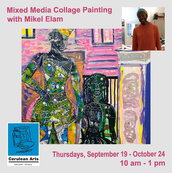 Mixed Media Collage Painting with Mikel Elam – Cerulean Arts