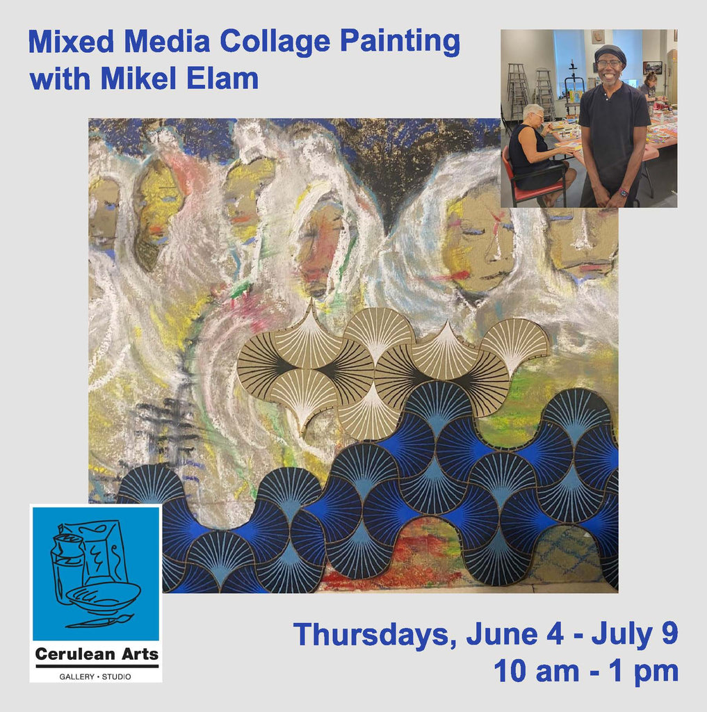 Mixed Media Collage Painting with Mikel Elam – Cerulean Arts